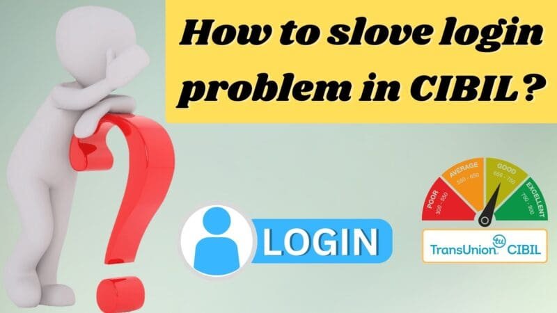 How to solve CIBIL login-related problems?
