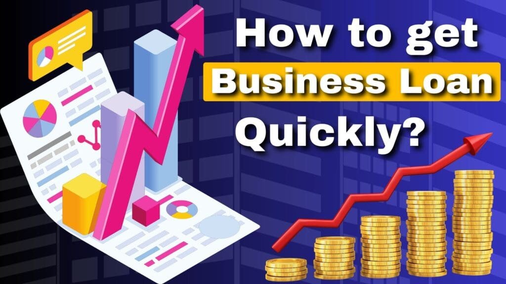 How to get Business Loan Quickly?